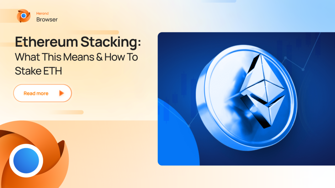 Ethereum Staking: What This Means & How to Stake ETH - Herond Blog