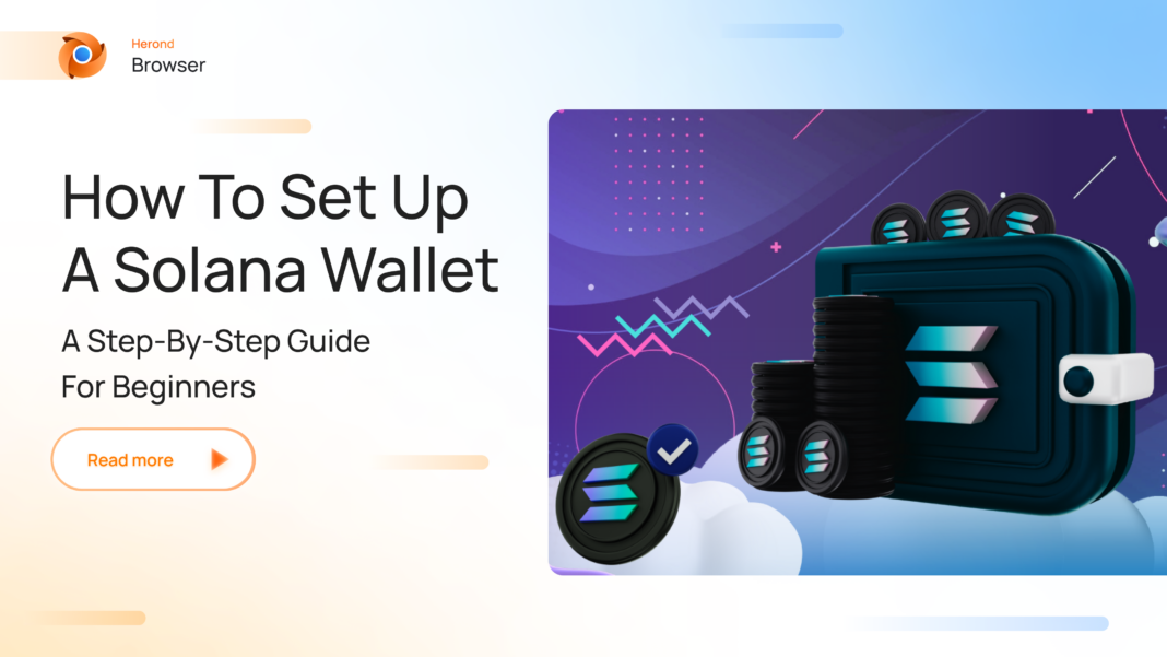 How to Set up a Solana Wallet: A Step-by-Step Guide for Beginners - Herond Blog
