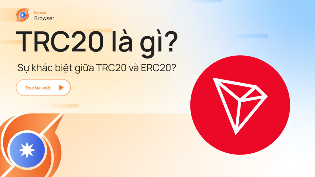 TRC20 là gì? Sự khác biệt giữa TRC20 và ERC20?