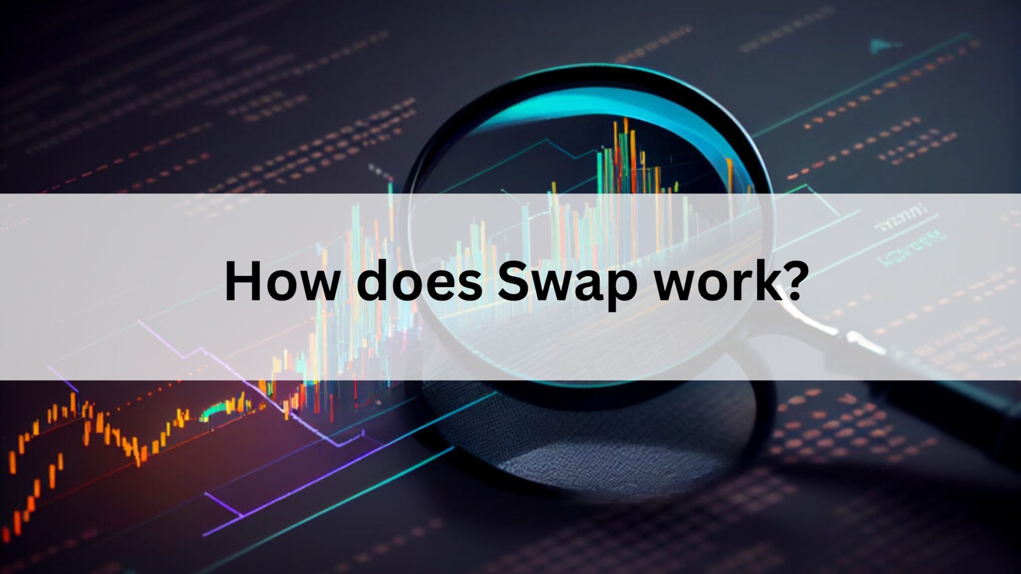 What is Swap? How Swaps Work in Finance