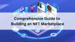 The Complete Guide to NFT Marketplace