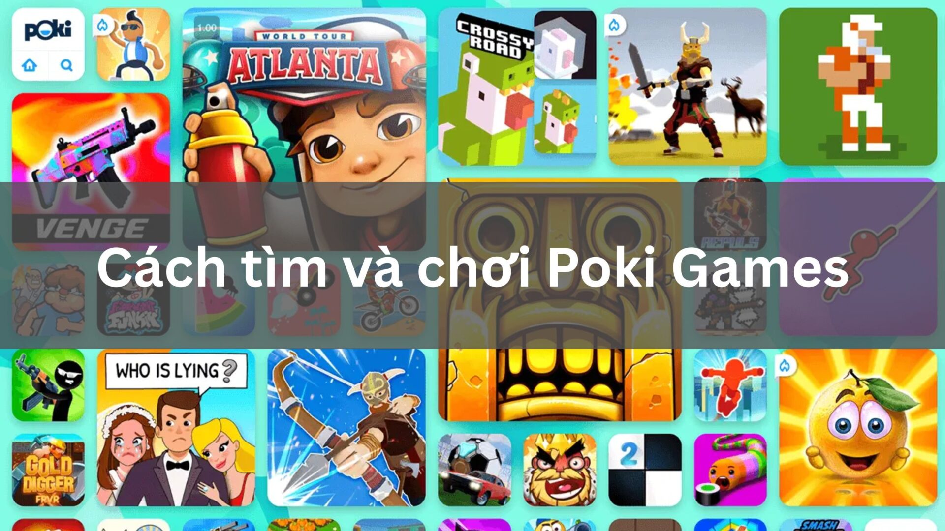 Chơi Poki Games Miễn Phí - Top Game Vui 24h Không Cần Tải Về