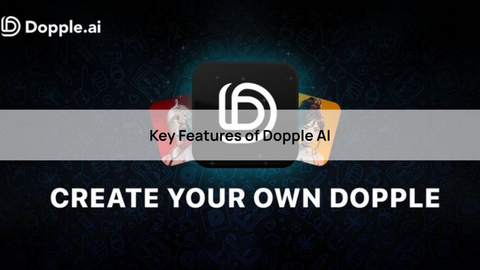 Dopple AI Explained: Features, Use Cases, and Everything - Herond Blog